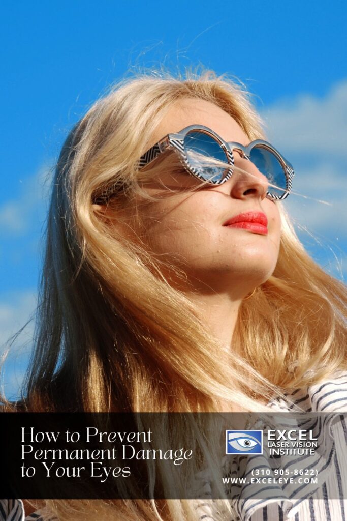How to Prevent Permanent Damage to Your Eyes